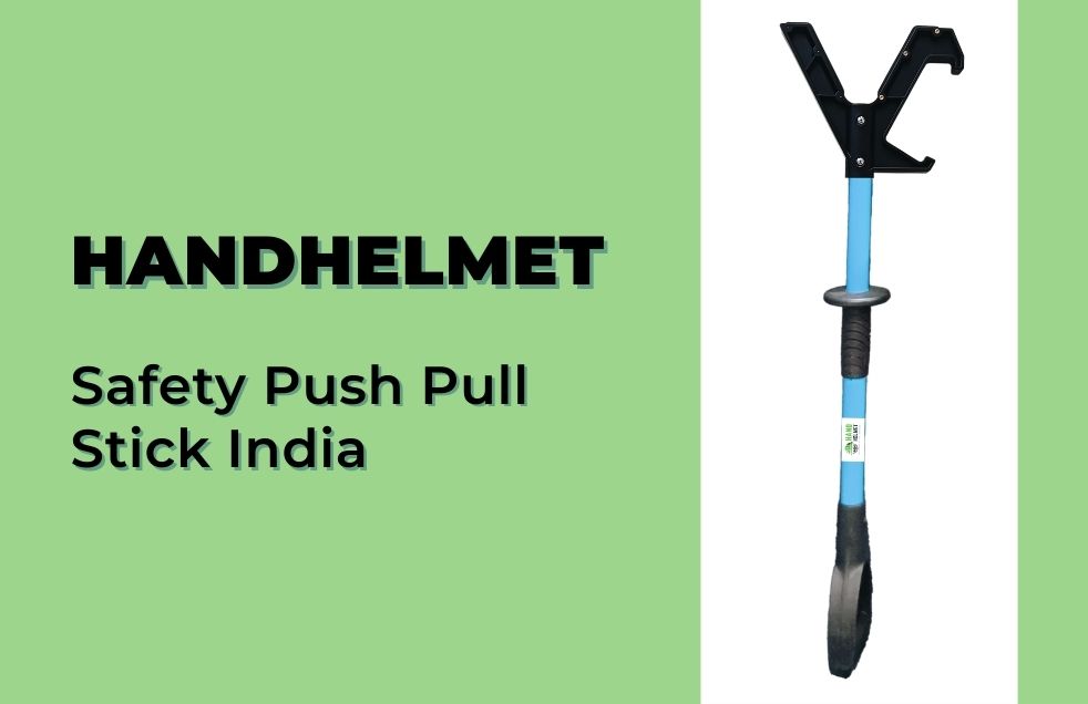 The Ultimate Guide to HandHelmet Safety Push Pull Stick India Enhancing ...